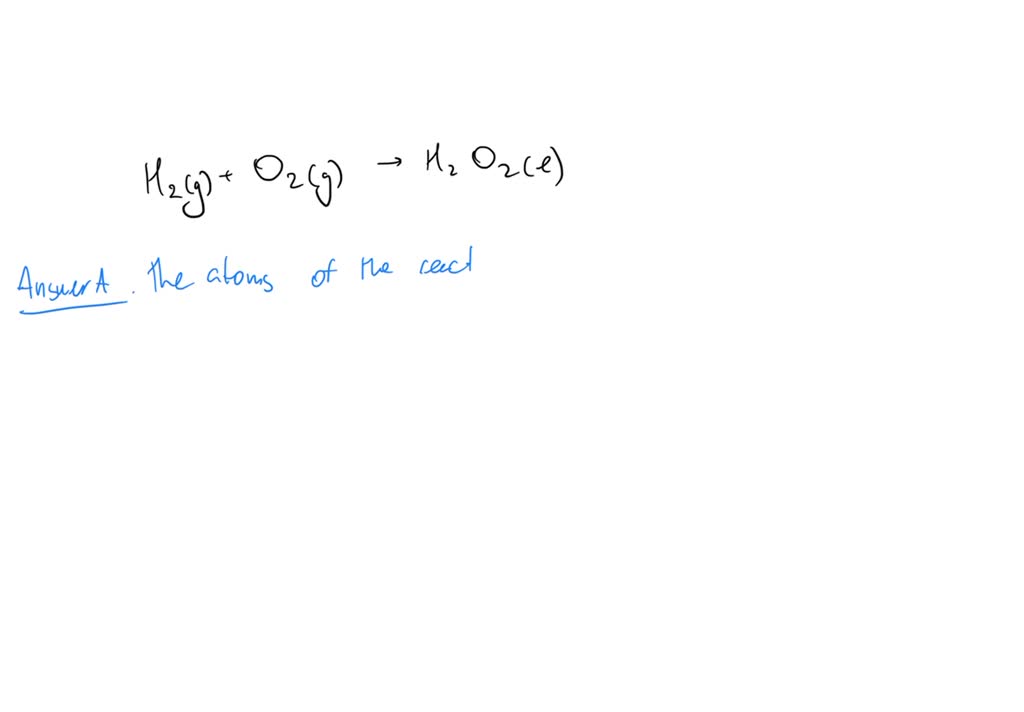 SOLVED: Hydrogen gas (H2) and oxygen gas (O2) react to form liquid ...