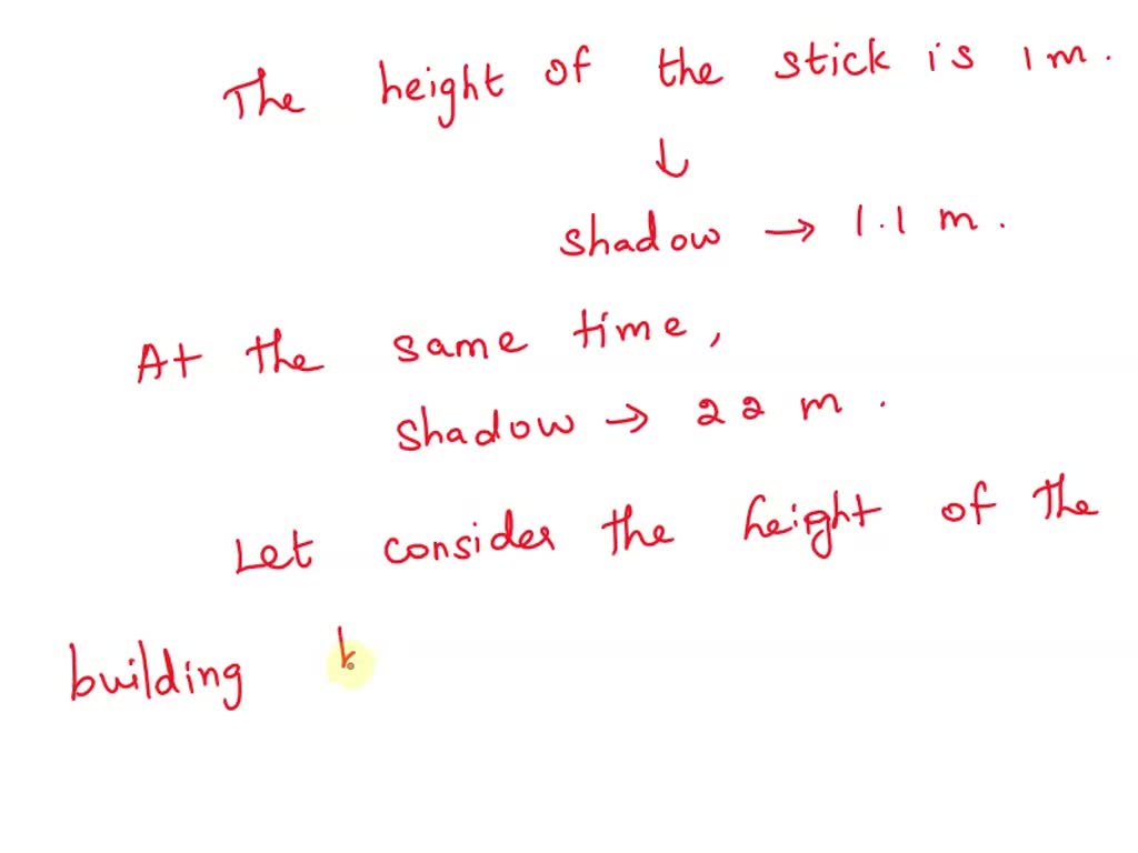 SOLVED: A stick meter long casts a shadow 1.1 meters long: A building ...
