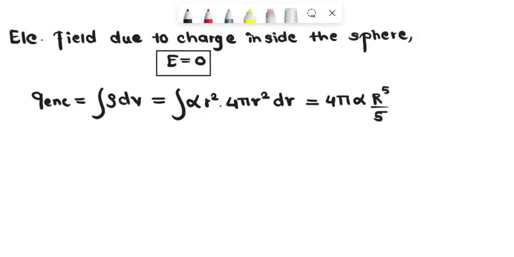 SOLVED: Charge is distributed throughout a spherical volume of radius R with a density Ï = Î±r^2 ...