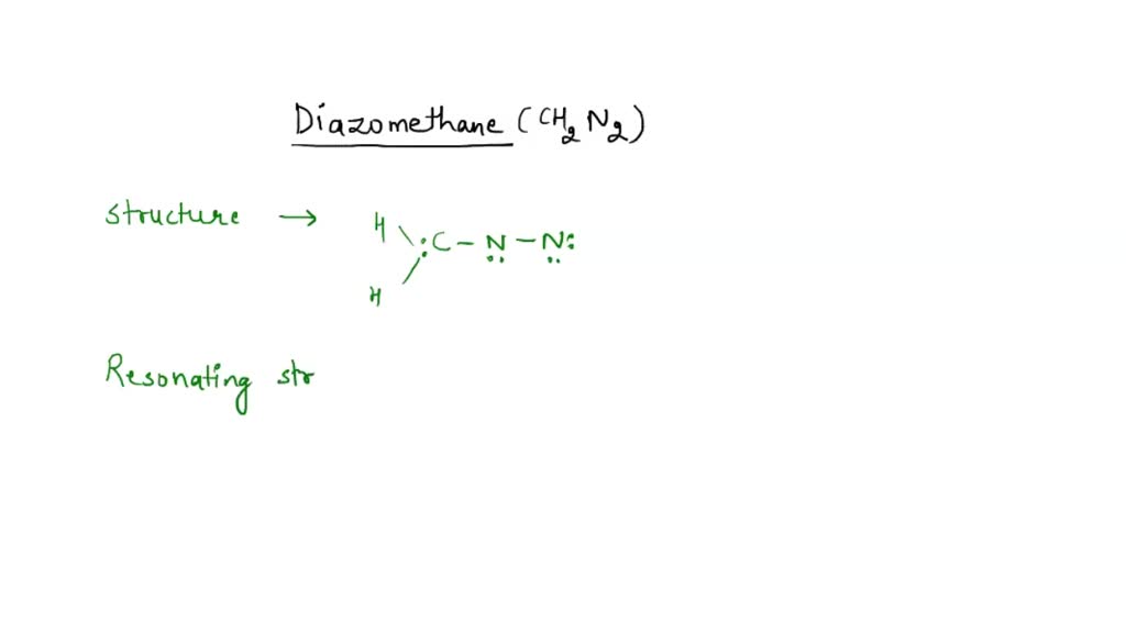 SOLVED: Draw the structure for Diazomethane, CH2N2, and its resonance ...