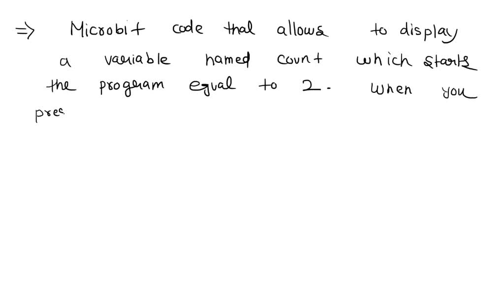 SOLVED: I need help programming this. It can be coded on makecode ...