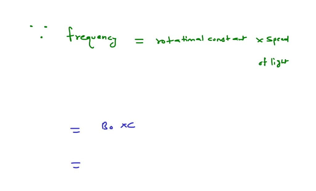 SOLVED: H 79 Br has a rotational constant (B 0) of 8.44 cm -1. Convert ...
