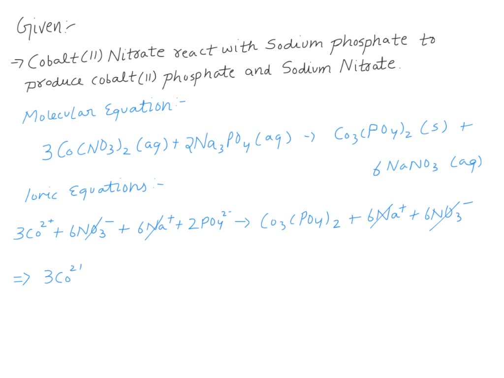 SOLVED: Cobalt (II) nitrate reacts with sodium phosphate to produce ...