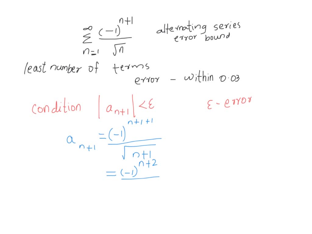 SOLVED: (-1)"+1 90. The series converges to S. Based on the alternating ...