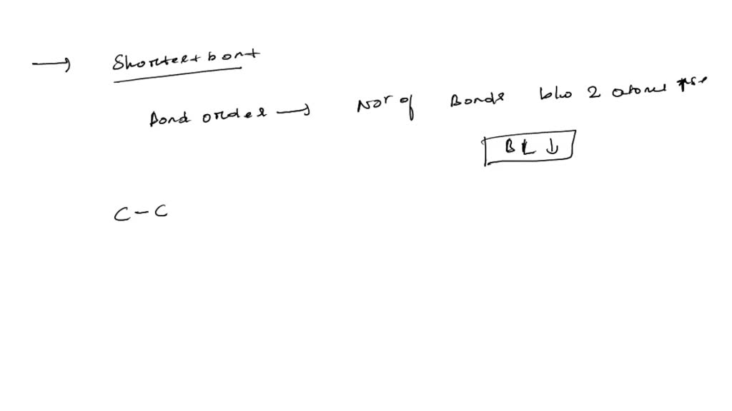 SOLVED: Identify the shortest bond: All the above bonds have the same ...
