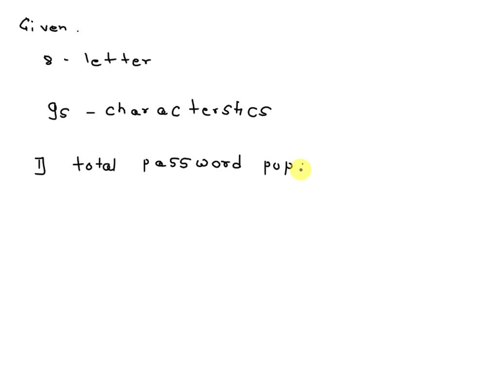 SOLVED: Assume an 8-letter password from the 95 printable ASCII ...