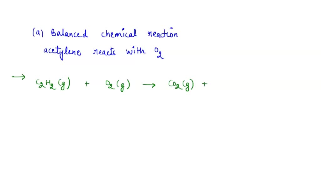SOLVED: When a mixture of 10.0 g of acetylene (C2H2) and 50.0 g of ...