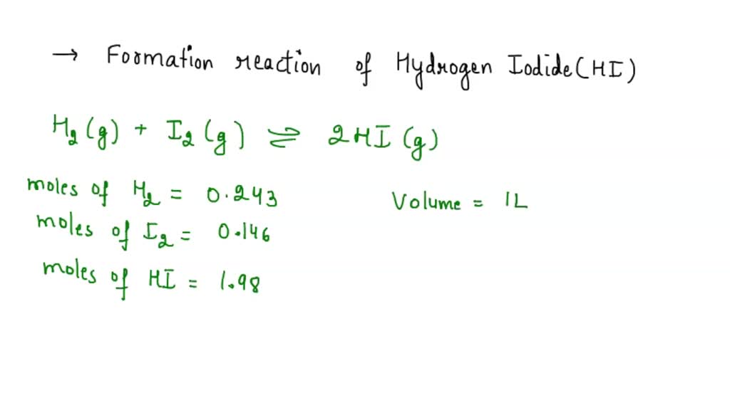 SOLVED: Hydrogen iodide forms as below: H2(g) + I2(g) â‡Œ 2HI(g) If the ...