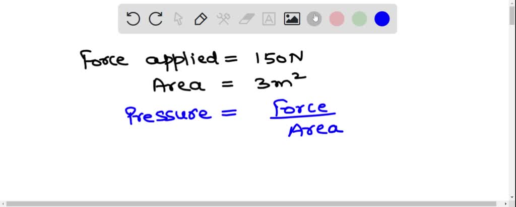 SOLVED: The Force Of 150 N Is Applied To An Object Of Area 3 M2 ...