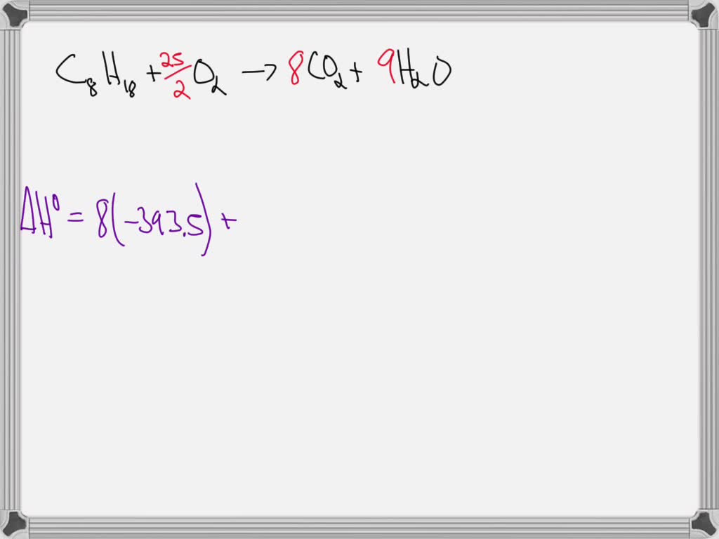 SOLVED: Calculate the enthalpy of combustion (kJ/mol) of octane (C₈H₁₈ ...