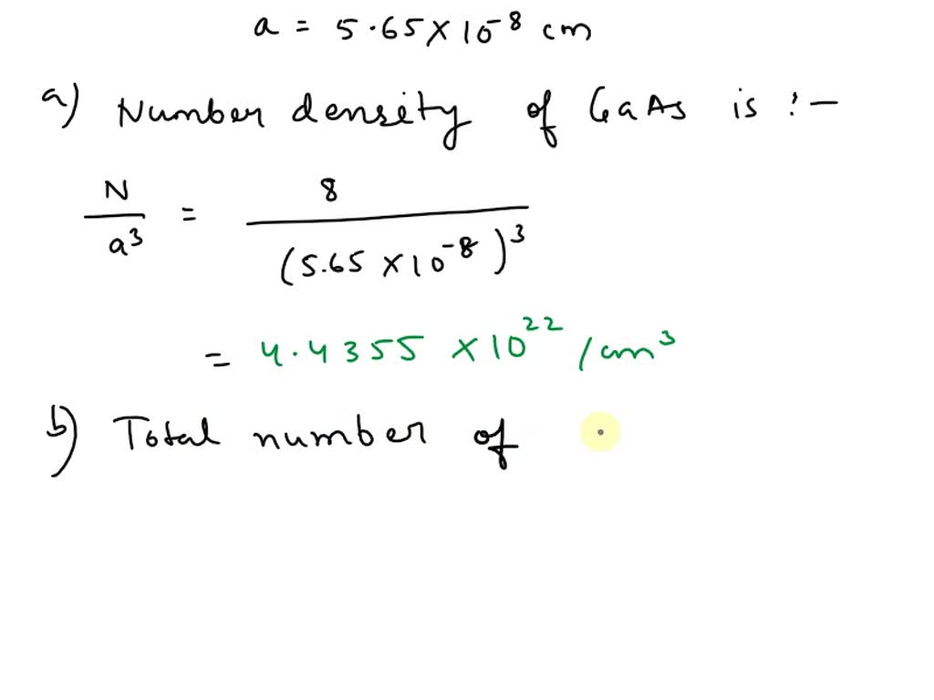 SOLVED: (a) The lattice constant of GaAs is 5.65 AA Å. Determine the ...