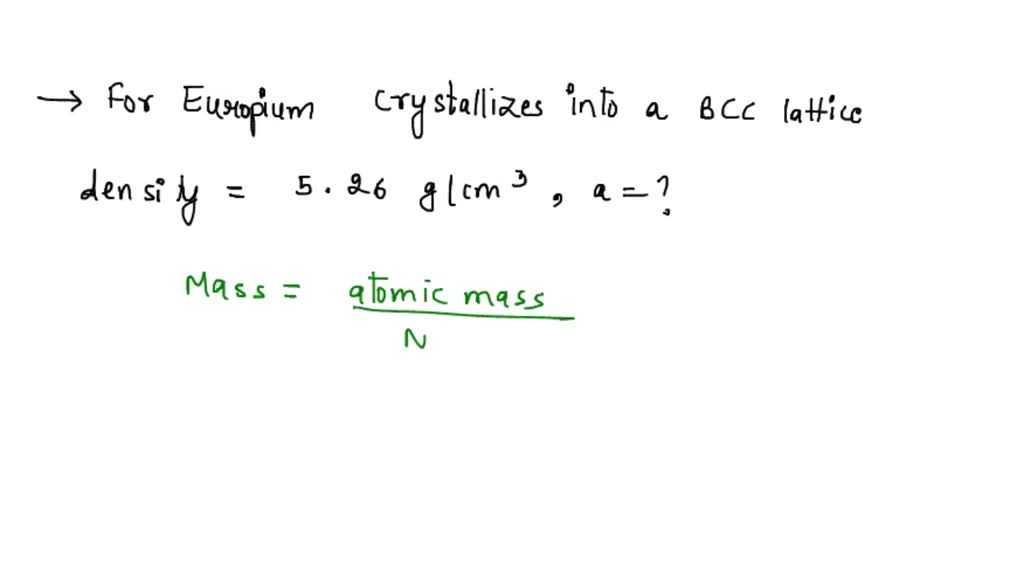 SOLVED: Europium crystallizes in a body-centered cubic lattice (the Eu ...