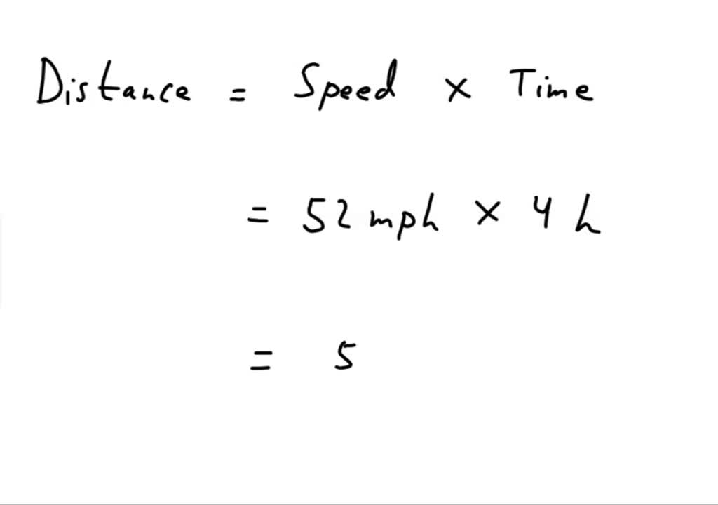 SOLVED: A car trip took 4 hours at an average speed of 52 mph. Mentally ...