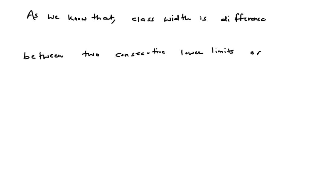 Solved What Is The Formula Used To Calculate The Class Width Fn Llul2 Max Min