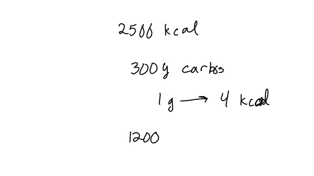 SOLVED: A 2500 kcal diet consist of 300 grams of carbohydrates, 123 ...
