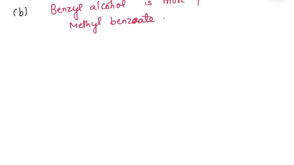 SOLVED: Consider the structures of benzyl alcohol and methyl benzoate ...