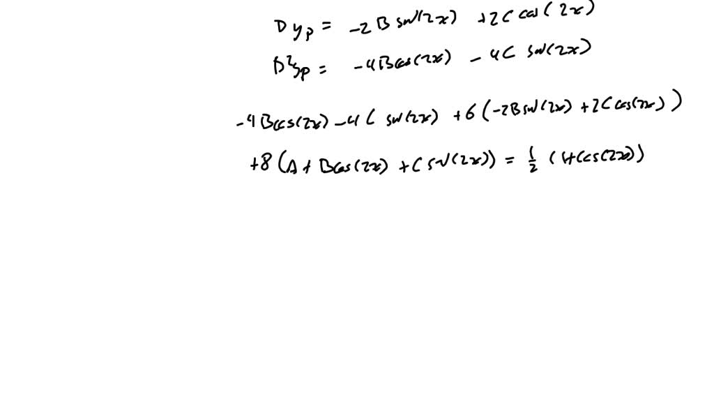 SOLVED: Solve the particular solution (D ^ 2 + 6D + 8)y = cos^ 2 (x ...