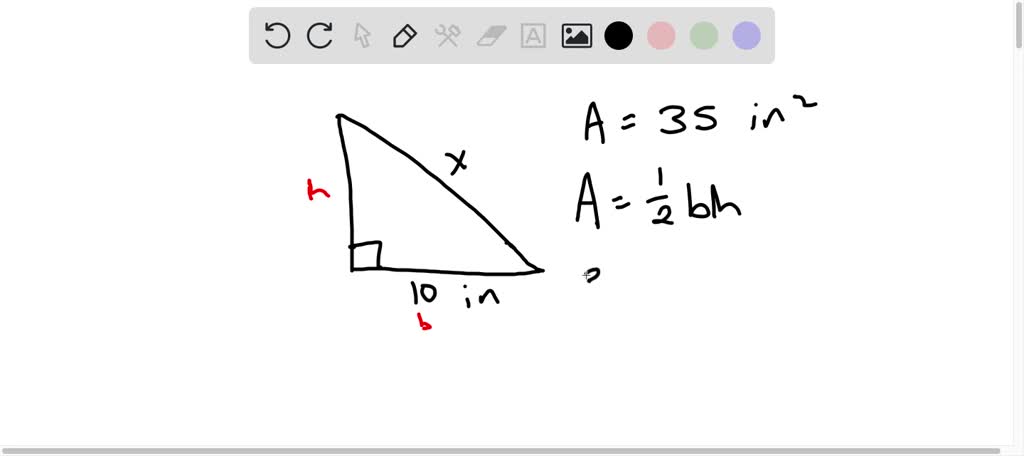 SOLVED: A right triangle has an area of 35 square inches. The length of one of the sides is 10 ...