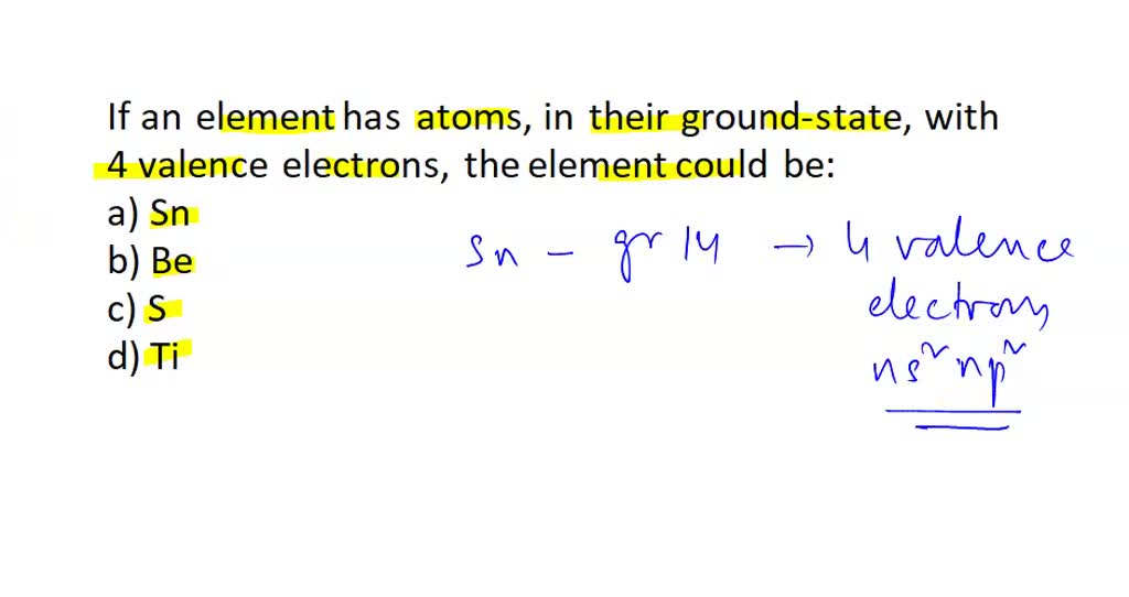 SOLVED: 1)If an element has atoms, in their ground-state, with 4 ...