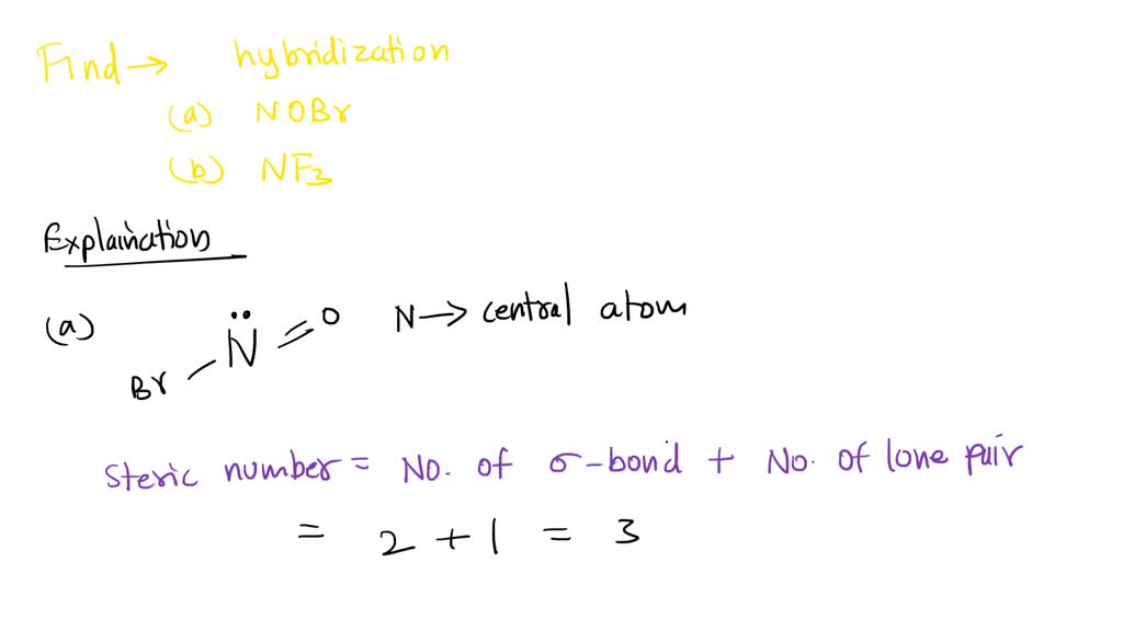 SOLVED: 'A: What is the hybridization of the central atom in NOBr ...