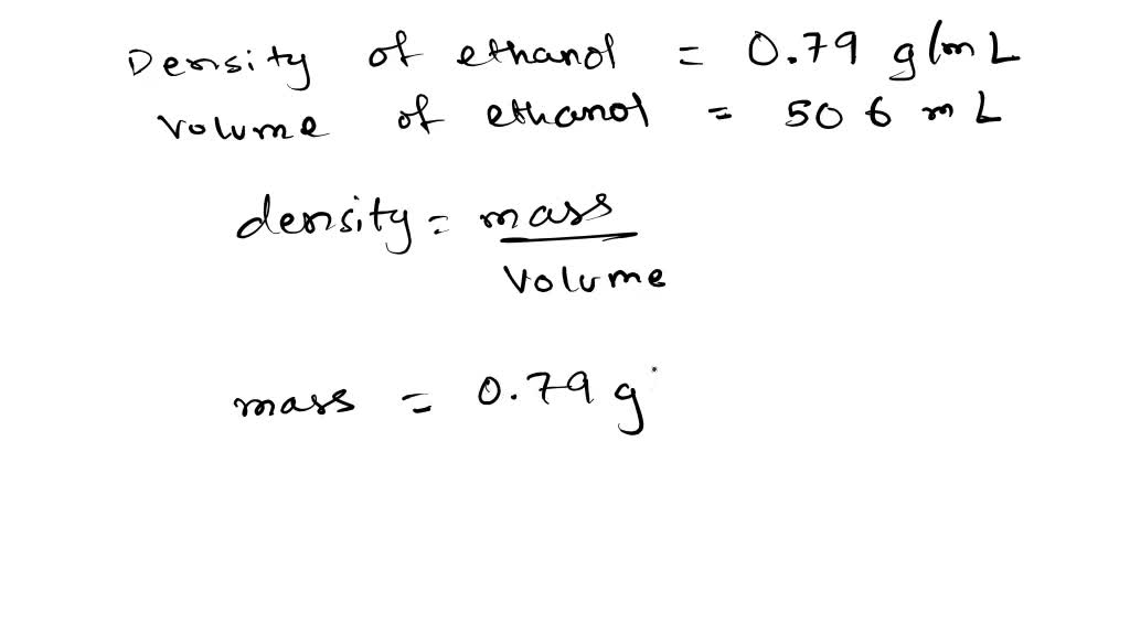 SOLVED: Constanis Perodic Table 22.2 mL of ethanol (density =0.789 g ...