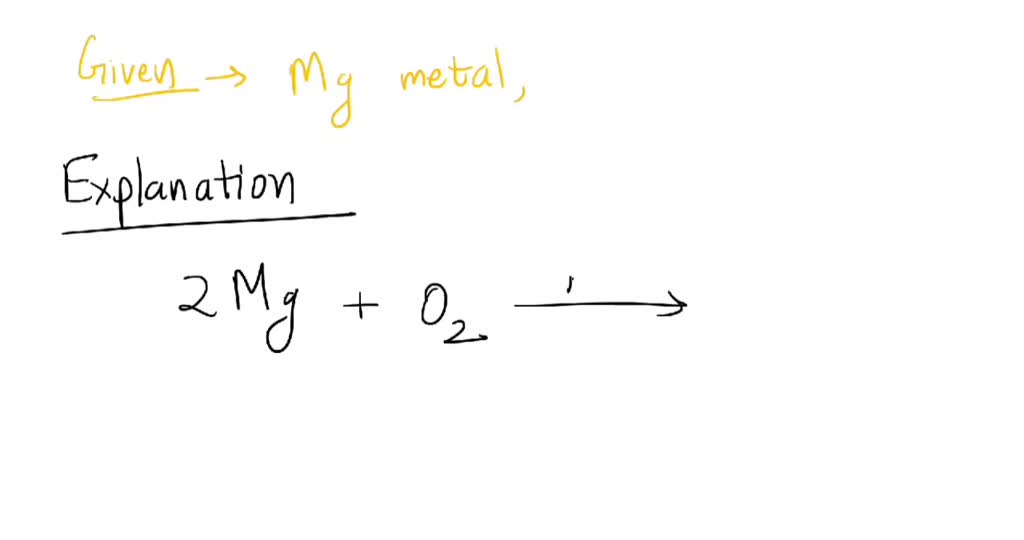 SOLVED: 'Magnesium metal, a gray solid, is heated in a crucible in the ...