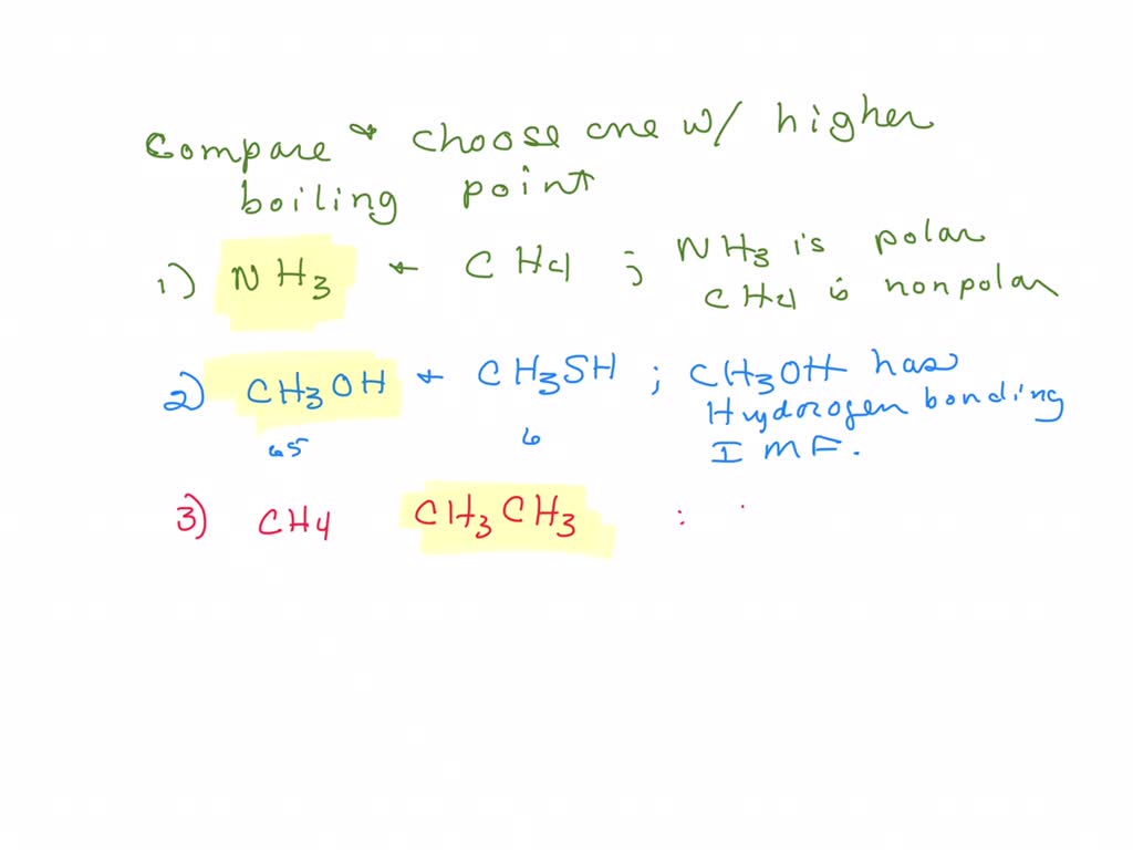 SOLVED: compare which one has the higher boiling point(each of them) NH3 and CH4 b) CH3OH and ...