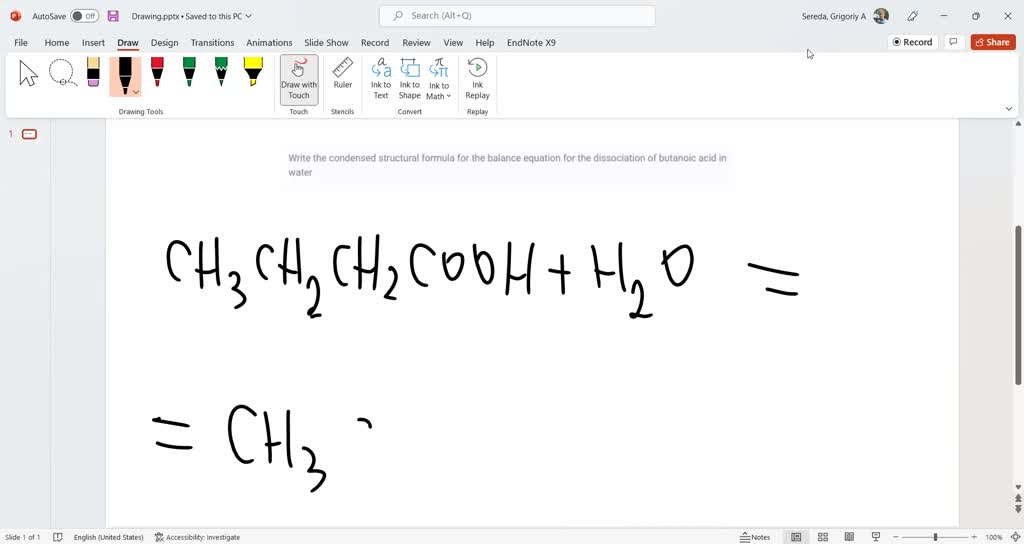 SOLVED: Write the chemical equation for the dissociation of butanoic ...