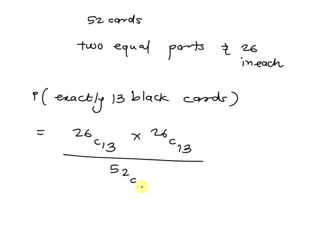 SOLVED: A standard deck of 52 cards is divided into two equal sets ...