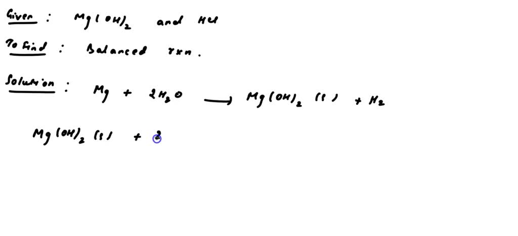 SOLVED: Neutralization reaction between Mg(OH)2(s) and hydrochloric ...