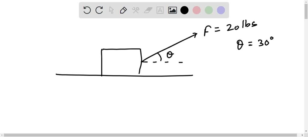SOLVED: A box is being pulled by a force of 20 lbs exerted on a rope ...