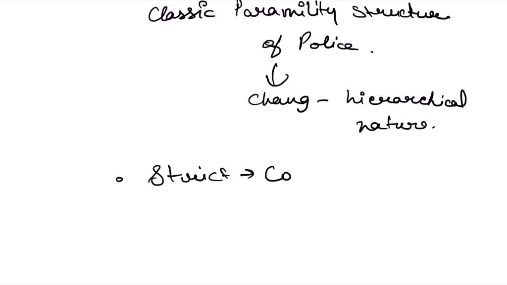 To what extent does the classic paramilitary structure of police and ...