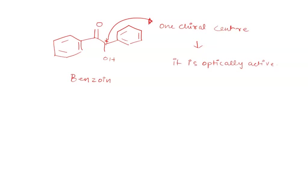 SOLVED: The benzoin molecule contains one chiral center. The product ...