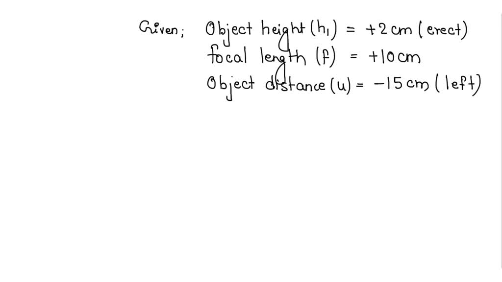 SOLVED: A 2.0cm tall object is placed perpendicular to the principal axis of a convex lens of ...