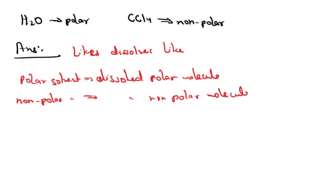 SOLVED: Water is a polar solvent and carbon tetrachloride (CCl4) is a ...