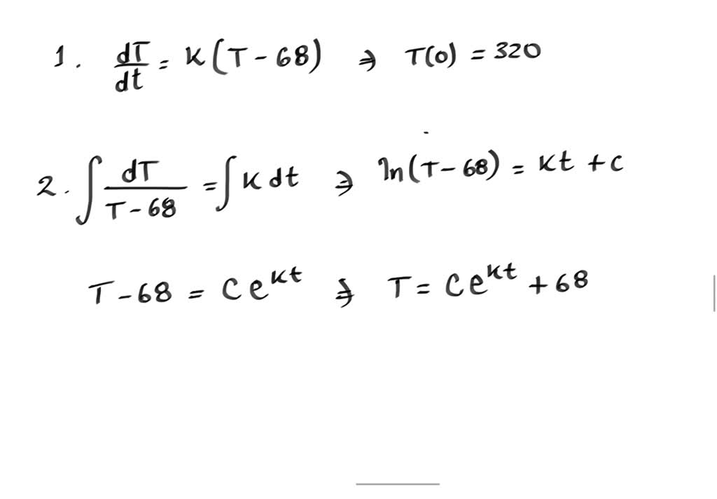 SOLVED: Newton's Law of Cooling of an object is given by the first ...