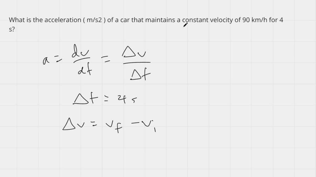 Solved What Is The Acceleration M S2 Of A Car That Maintains A