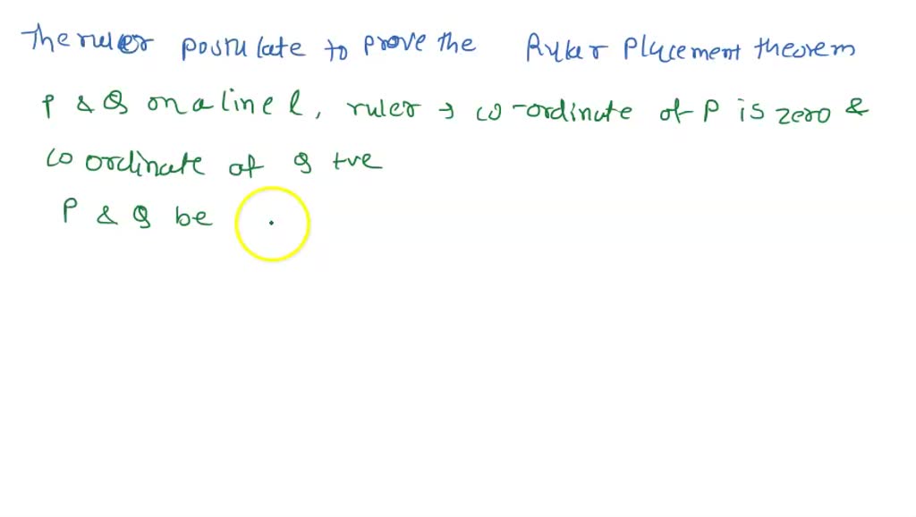 SOLVED: Use the Ruler Postulate to prove the Ruler Placement Theorem.