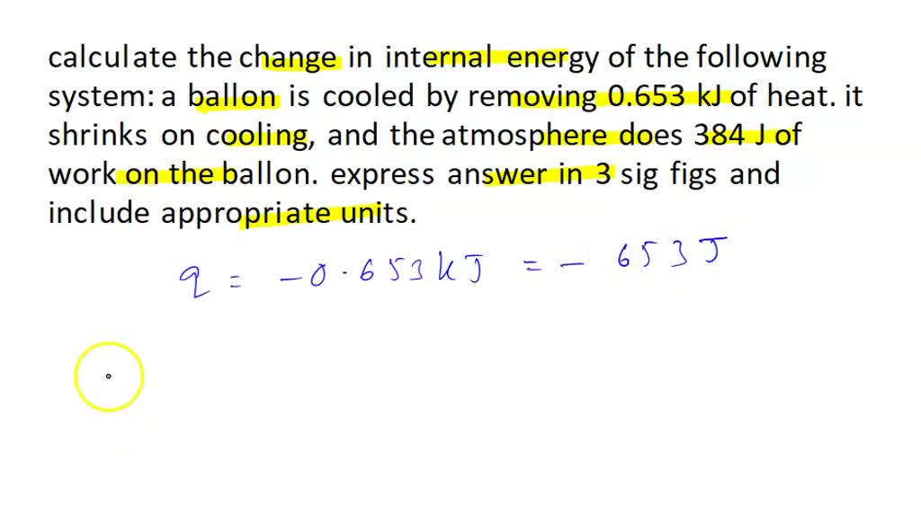 solved-calculate-the-change-in-internal-energy-of-the-following-system