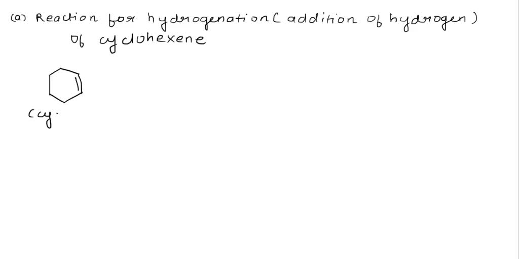 SOLVED: Write a balanced chemical equation for each of the following reactions: a) hydrogenation ...