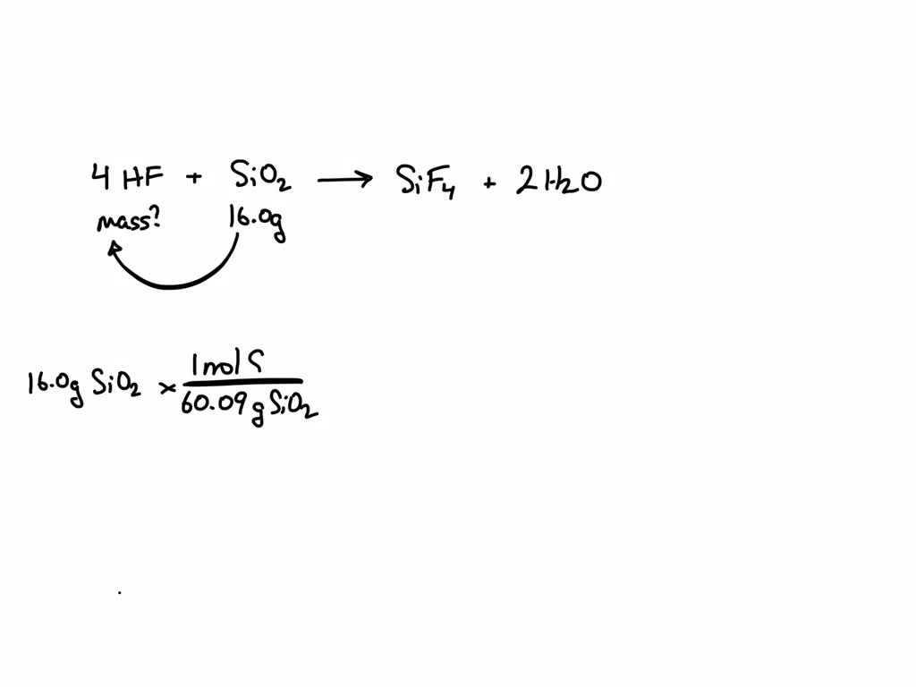 SOLVED: Hydrogen fluoride will react with glass (silicon dioxide, SiO2) according to the ...