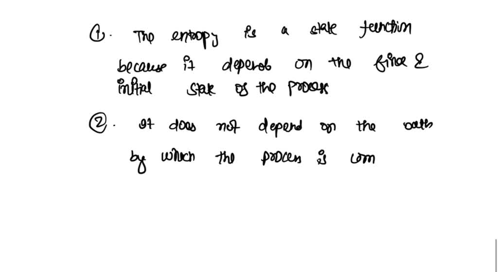 SOLVED: Prove that entropy is a state function. SOLVED: Prove that entropy is a state function.