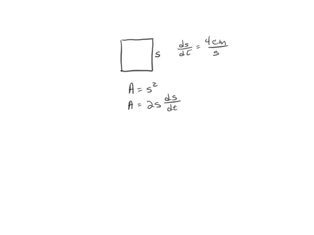 SOLVED: Each side of a square is increasing at a rate of 4 cm/s. At ...