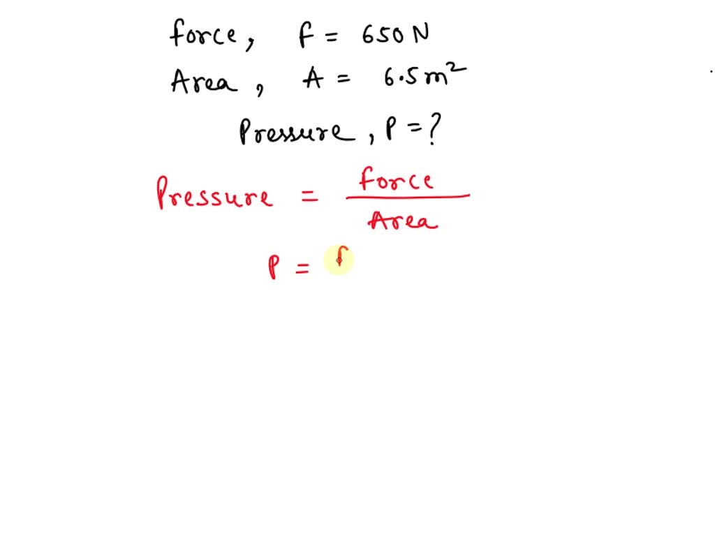 Calculate the pressure in pascals if a 650 N force is applied to an ...