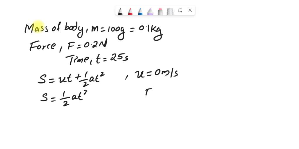 SOLVED: A body mass of 100g is at rest On a smooth surface. A force of ...