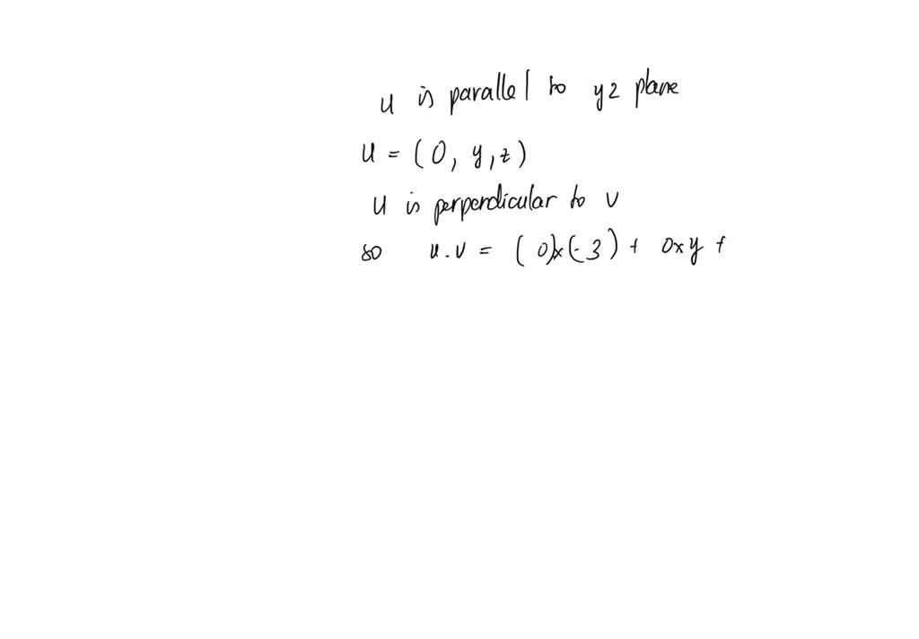 SOLVED: Find a vector u that is parallel to the yz-plane and ...