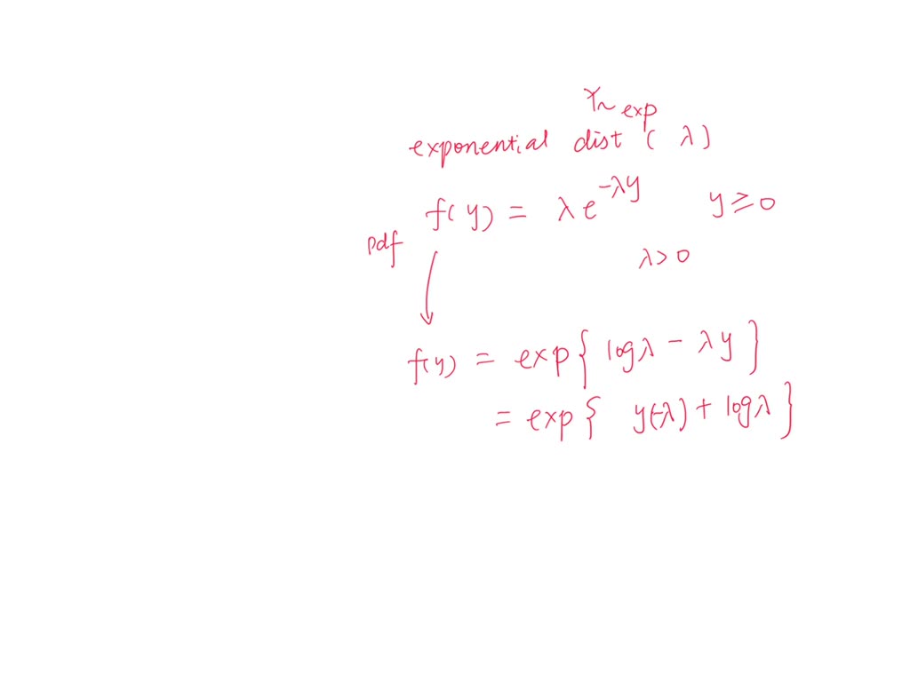 SOLVED: show that exponential distribution belongs to the exponential ...