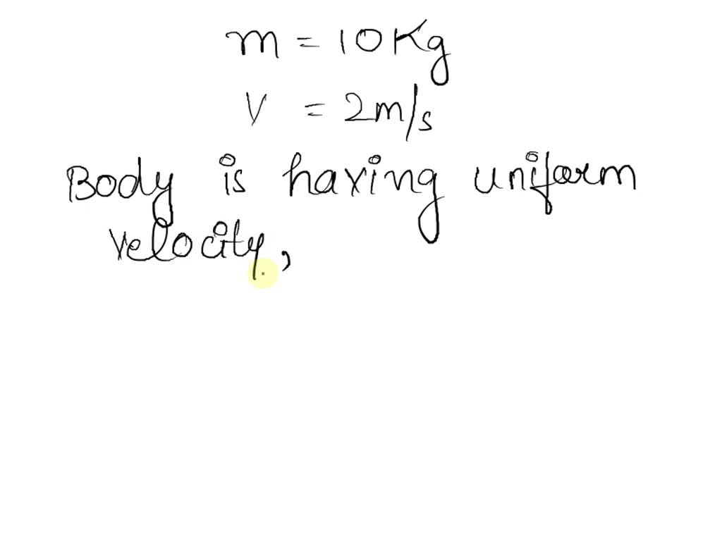 Solved Calculate The Net Force Acting On A Body Of Mass 10 Kg And