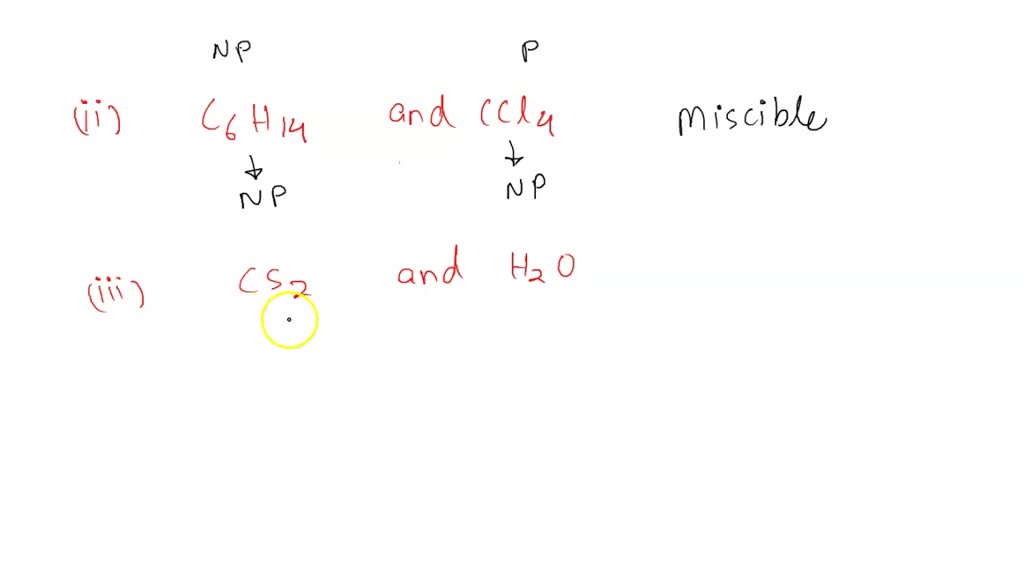 SOLVED: Which of the following pairs are miscible? Heptane (C7H16) and ...