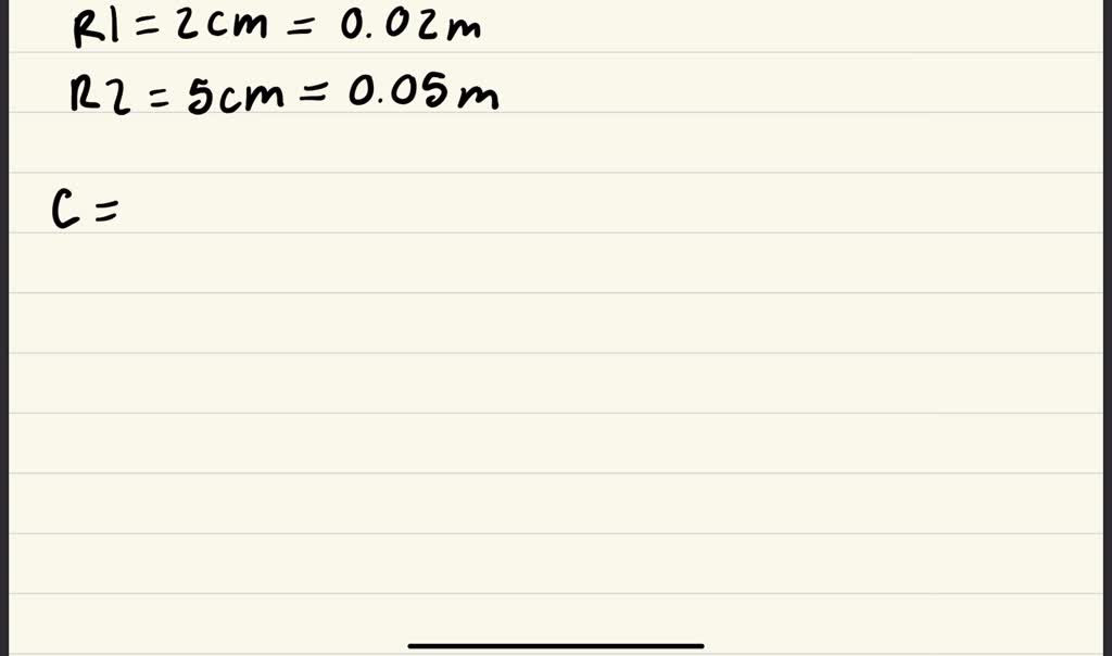 SOLVED: Calculate the capacitance of two concentric spherical conductors of radii R1 and R2 with ...